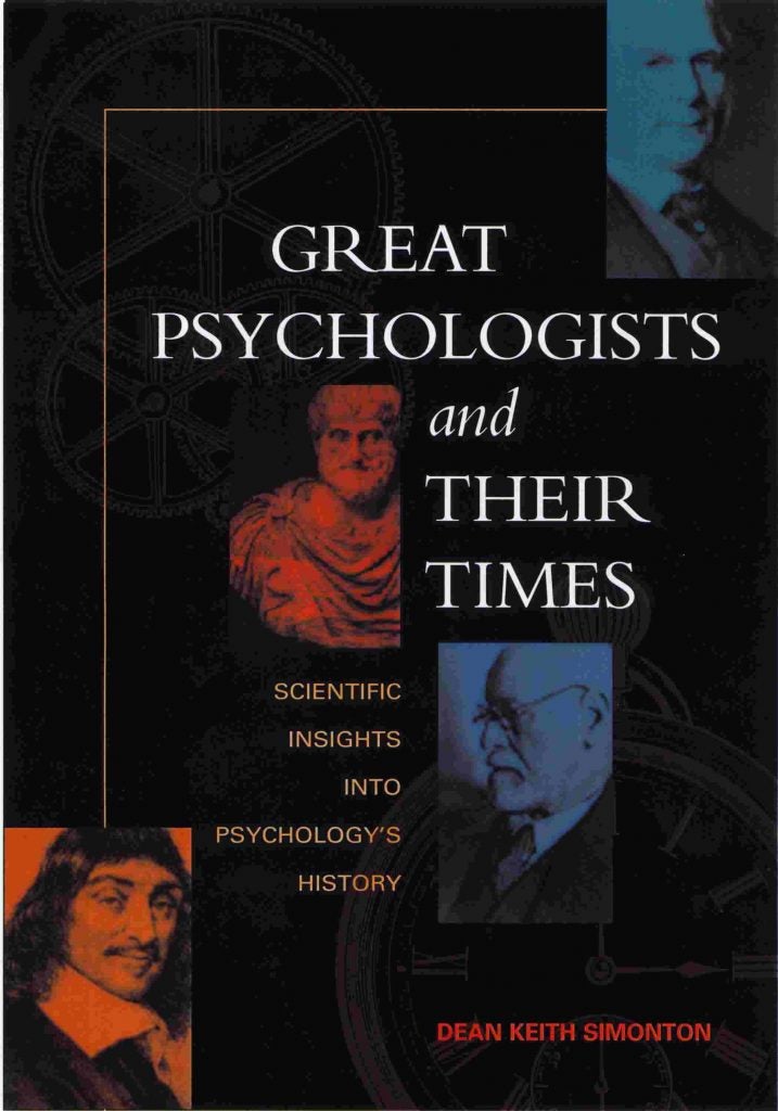 Psychology 220: The History of Psychology » Dean Keith Simonton, PhD